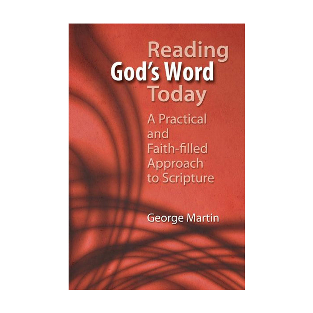 Reading God's Word Today: A Practical and Faith-filled Approach to Scr
